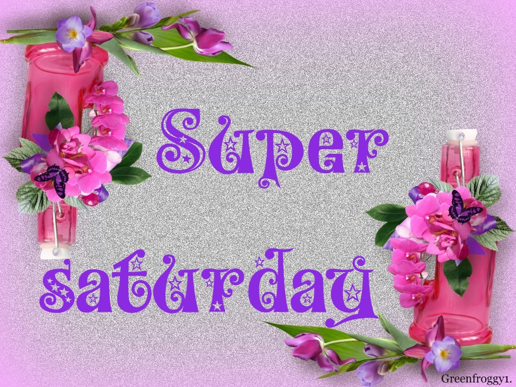 SUPER SATURDAY by GREENFROGGY1