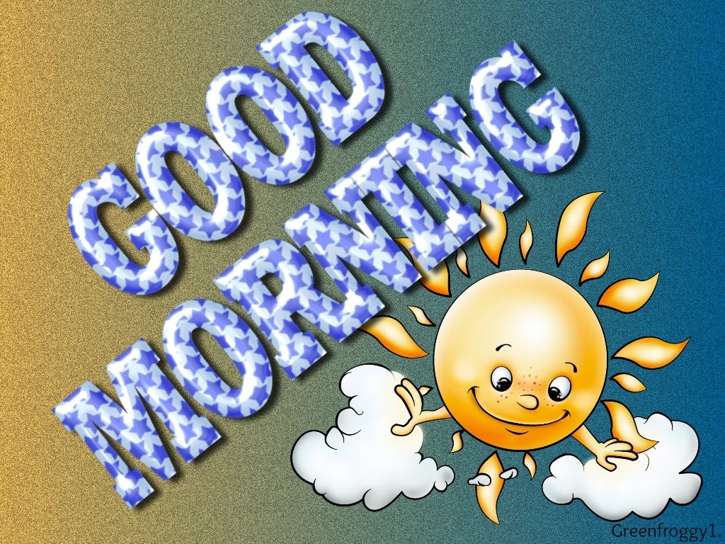 GOOD MORNING by GREENFROGGY1