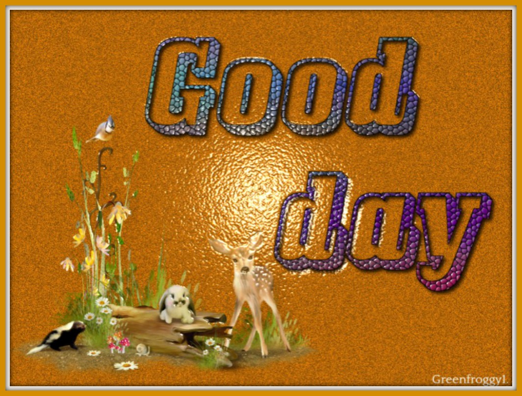 GOOD DAY by GREENFROGGY1