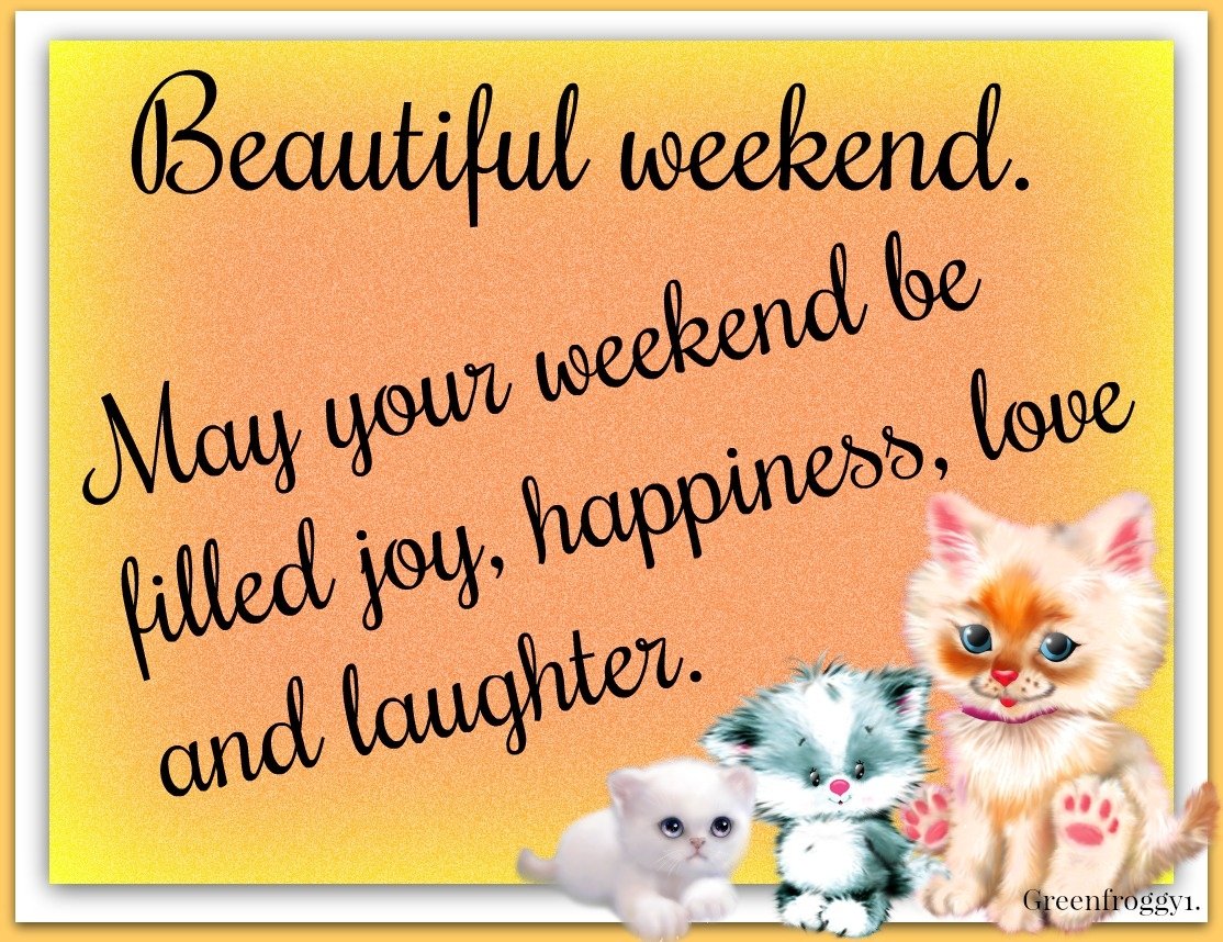 BEAUTIFUL WEEKEND by GREENFROGGY1