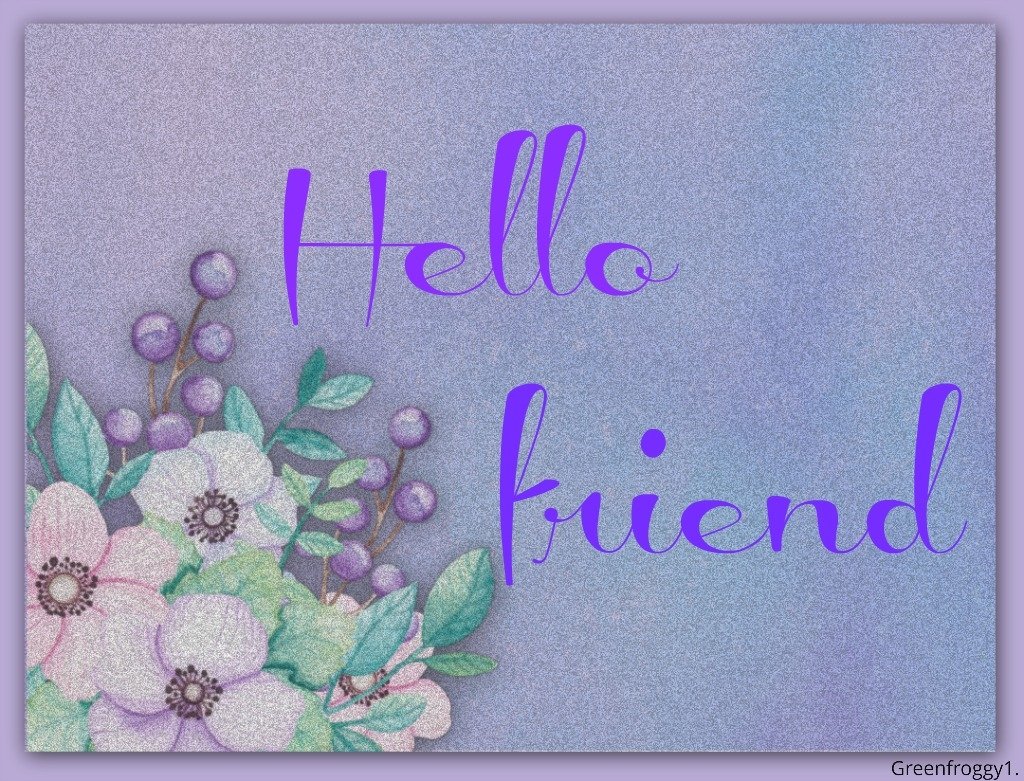 HELLO FRIEND by GREENFROGGY1