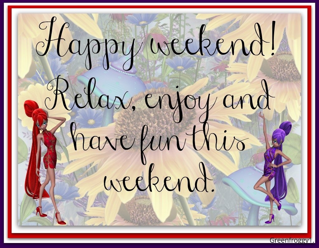 HAPPY WEEKEND by GREENFROGGY1