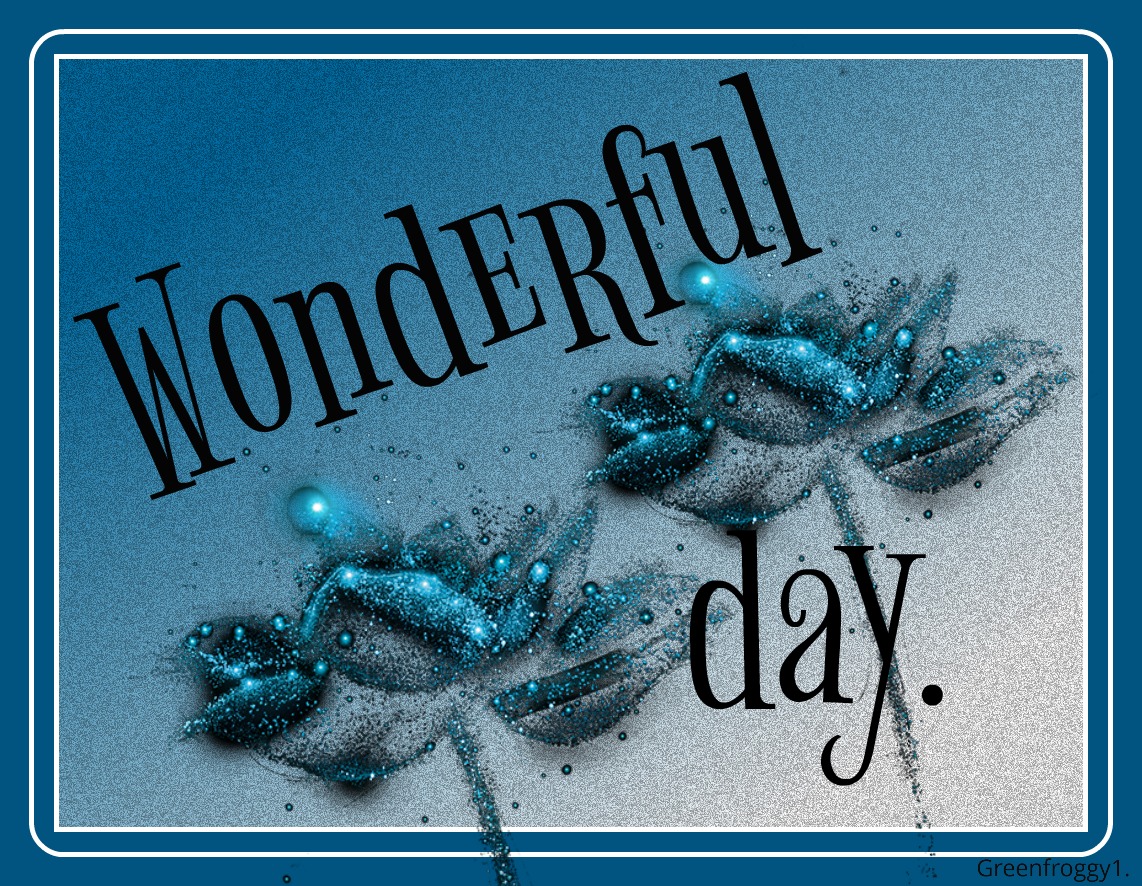 WONDERFUL DAY by GREENFROGGY1