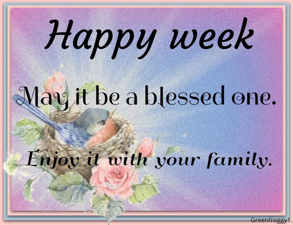 HAPPY WEEK by GREENFROGGY1