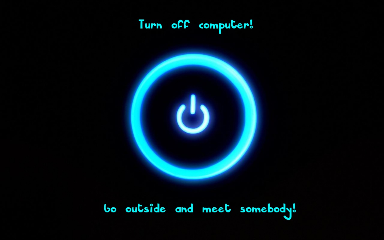 Mocking Reminder: Step Away from the Screen!