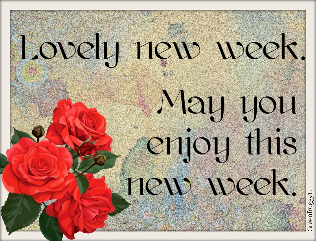 LOVELY NEW WEEK Image - ID: 259861 - Image Abyss