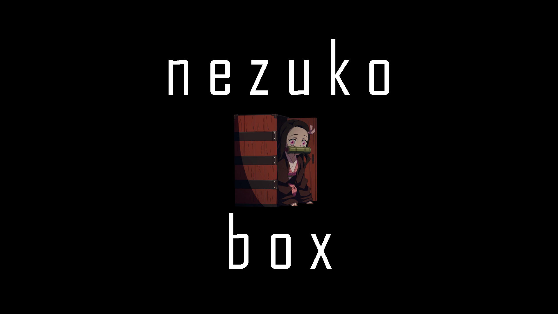 Nezuko Box by Bife