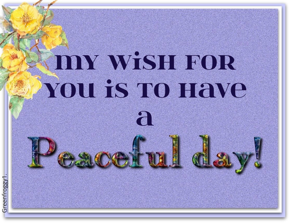 PEACEFUL DAY by GREENFROGGY1