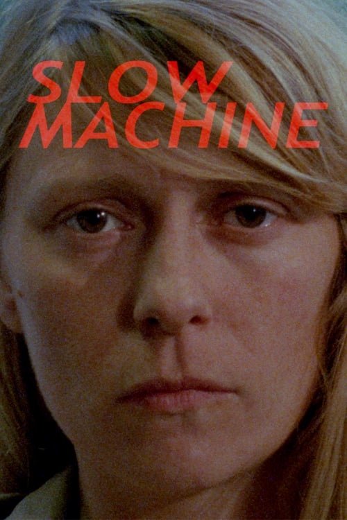 Slow Machine Movie Poster - ID: 333602 - Image Abyss