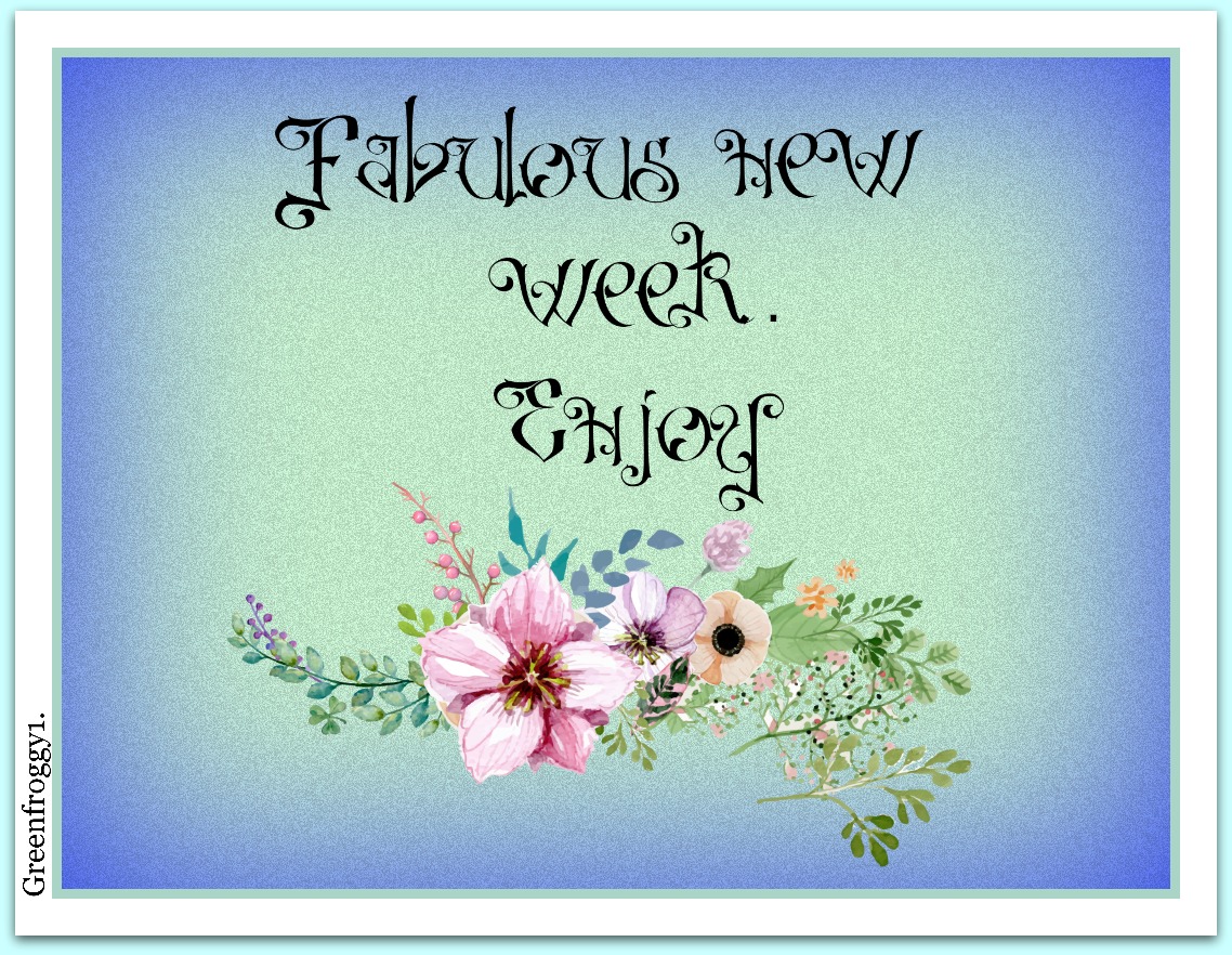 FABULOUS NEW WEEK by GREENFROGGY1 - Image Abyss