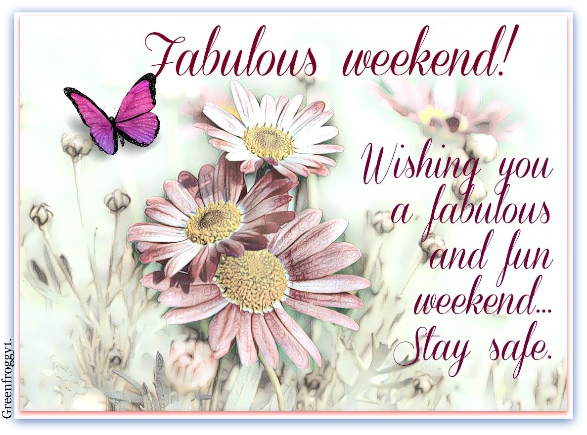 FABULOUS WEEKEND by GREENFROGGY1