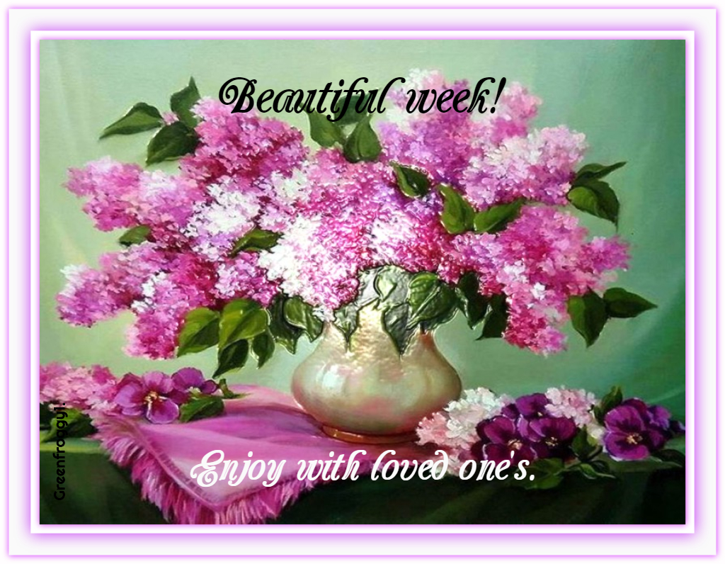 BEAUTIFUL WEEK by GREENFROGGY1