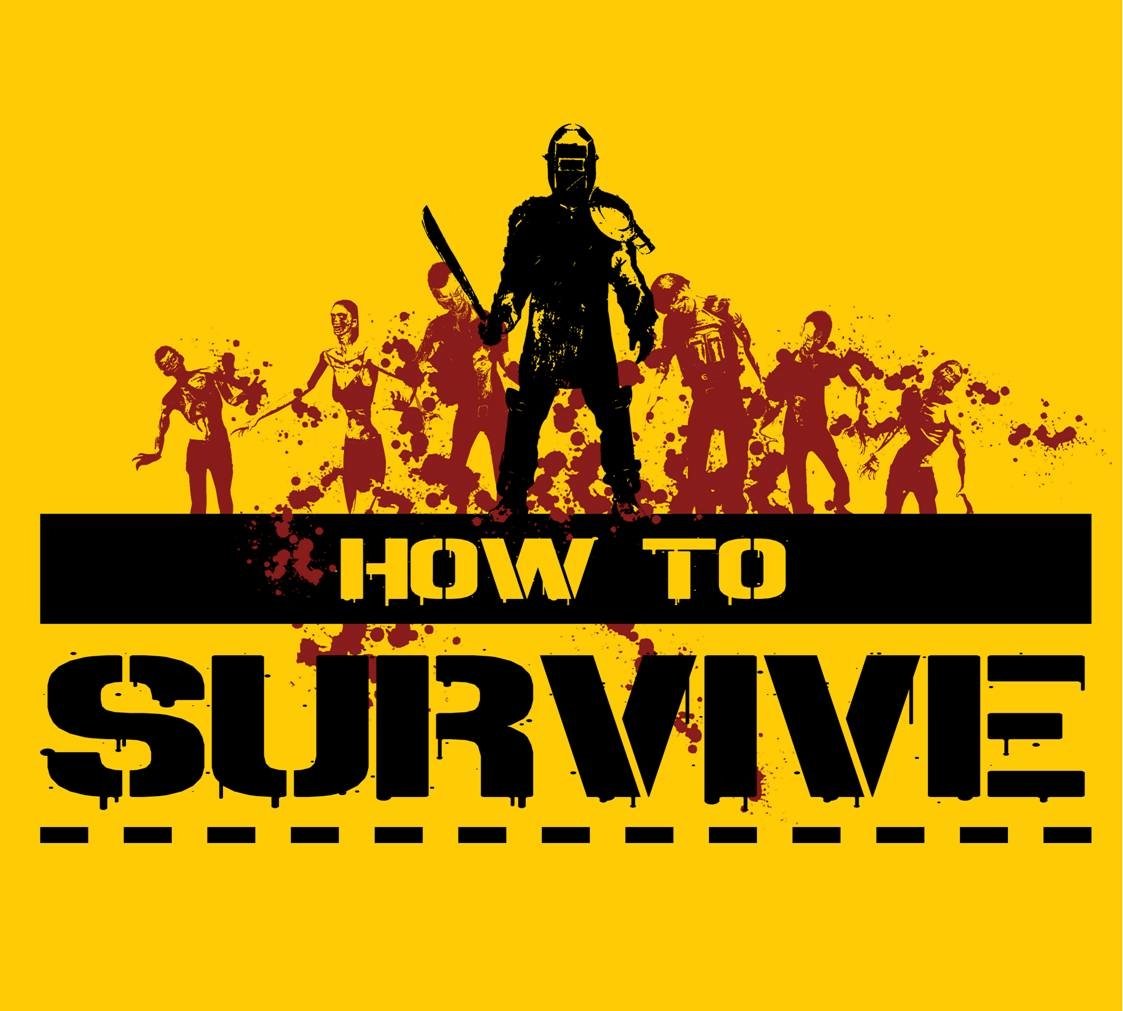 How To Survive - Desktop Wallpapers, Phone Wallpaper, PFP, Gifs, and More!